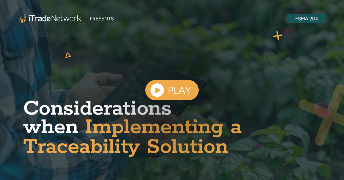 Considerations when implementing a Traceability Solution | iTradeNetwork Resources